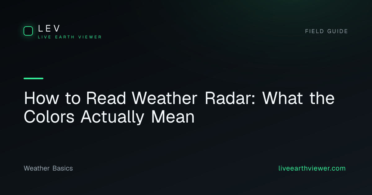 How to Read Weather Radar: What the Colors Actually Mean | LiveEarthViewer